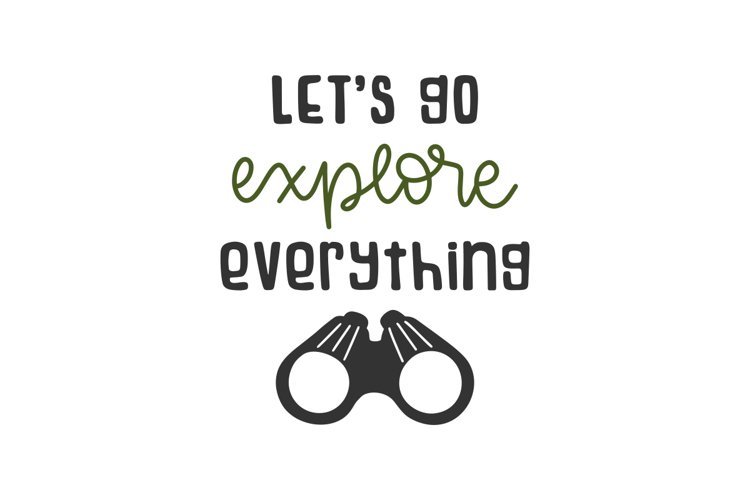 Let's Go Explore Everything SVG Cut File (1525357)