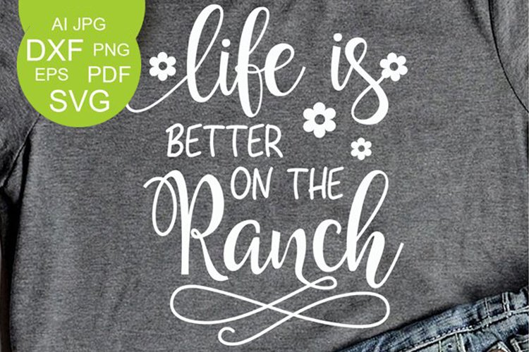 Life Is Better On The Ranch SVG (4599541)