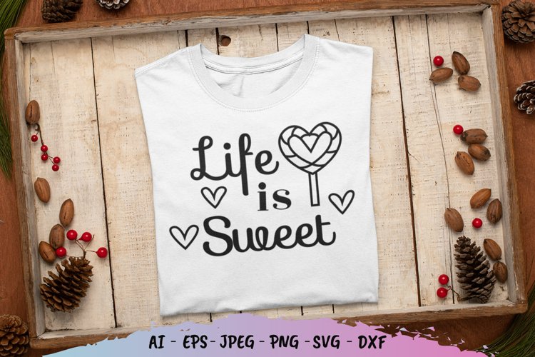 Life is Sweet SVG File