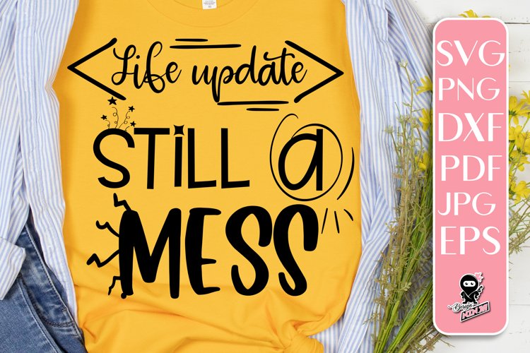 Life Update Still A Mess, Funny Quote SVG