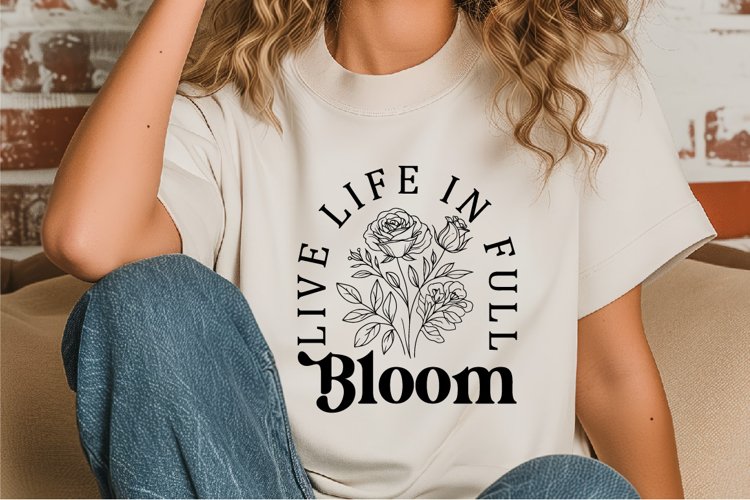 Live life in full bloom SVG
