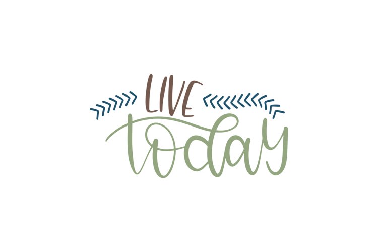 Live Today Svg Cut File