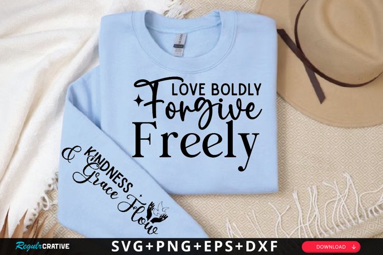 Love Boldly Forgive Sleeve SVG, Christian SVG Design