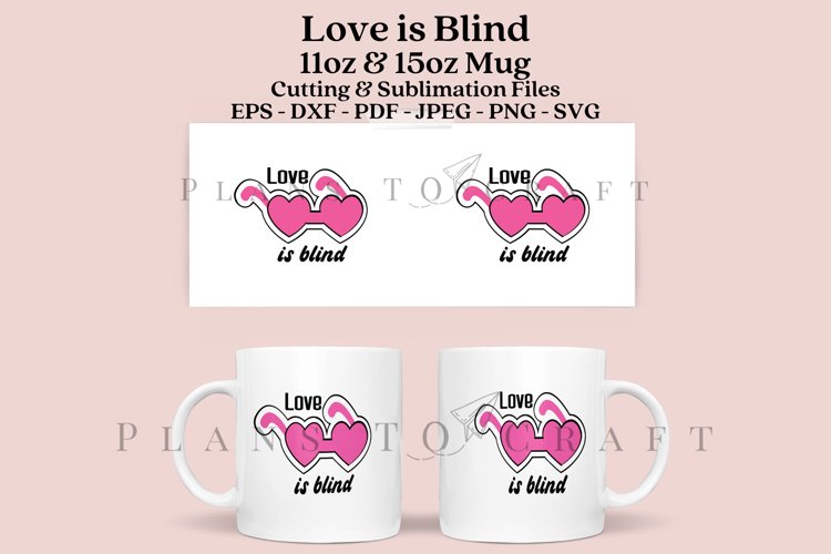 Love is Blind Glass Mug Wrap SVG 11oz and 15oz mug
