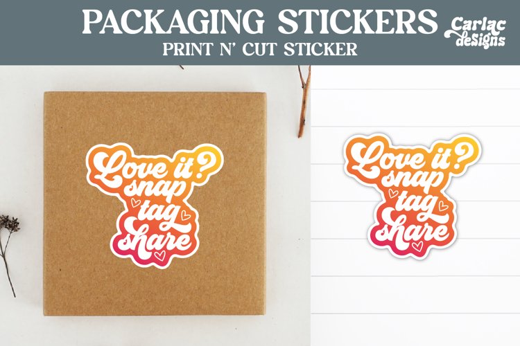 Packaging Stickers, Love it Snap Tag Share