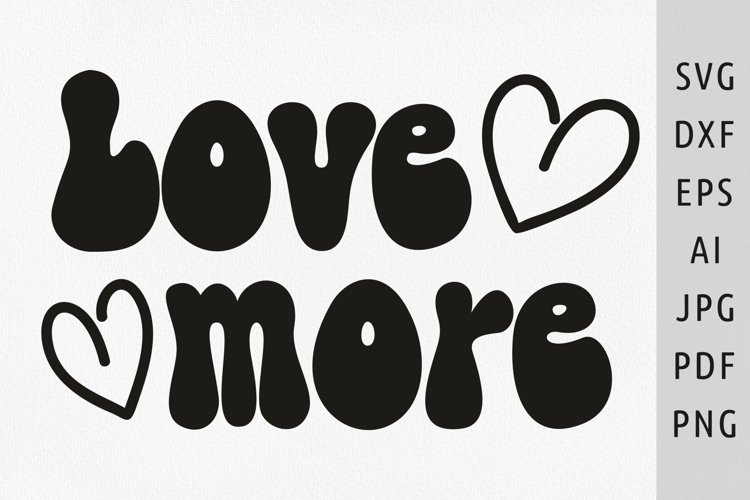 Retro Love more svg Valentines day svg Retro Valentine svg