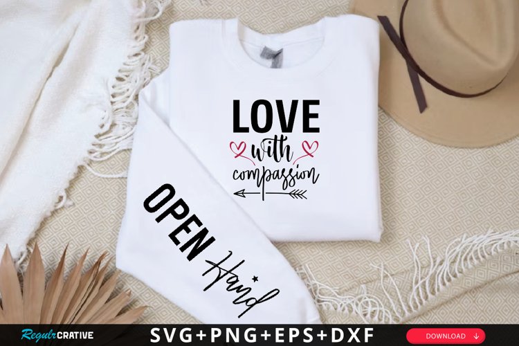 Love With Compassion Sleeve SVG, God SVG Design, Faith SVG