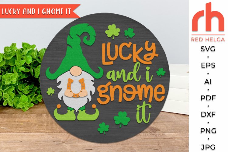 Lucky and I Gnome It SVG, Round Hanger Cut File, Door Sign