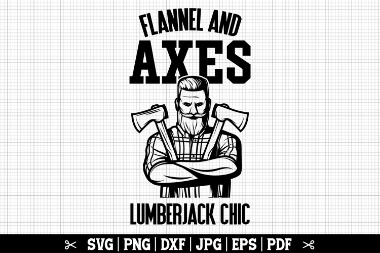 Flannel And Axes Lumberjack Chic SVG, Woodworker SVG