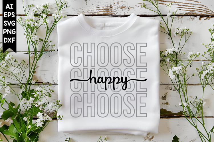 Choose Happy Svg, Motivation Svg Designs (6767062)