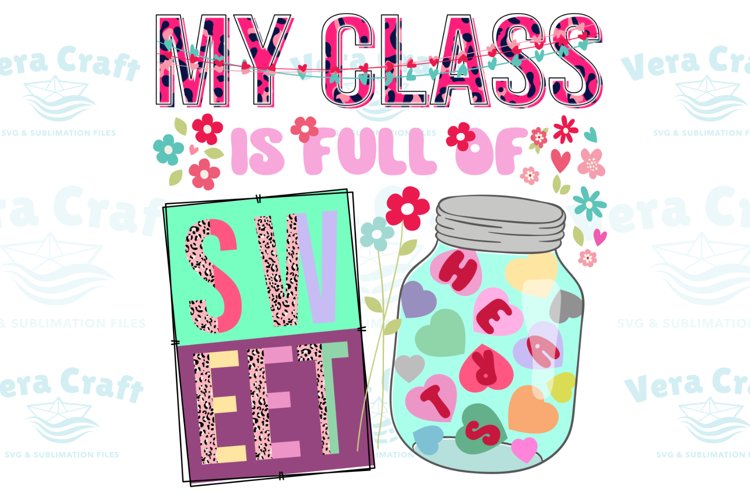 My Class Is Full Of Sweet Hearts Teacher Valentine's Day PNG