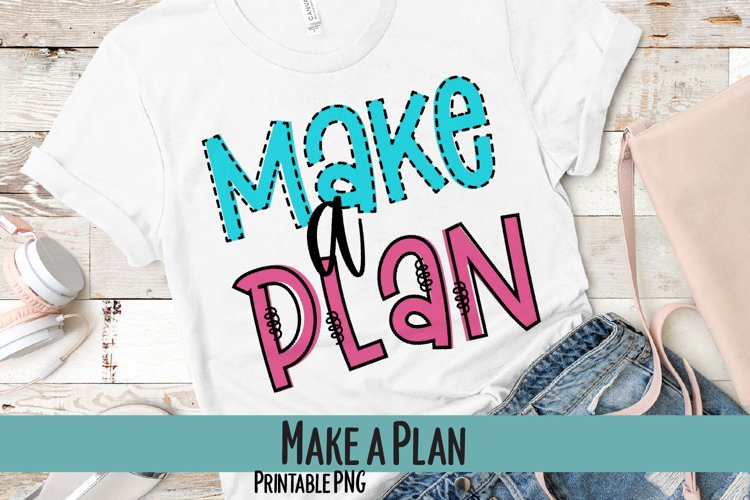Make a Plan Sublimation PNG