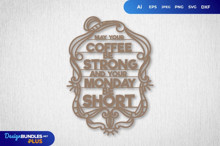 May Your Coffee be Strong and Your Monday be Short Papercut