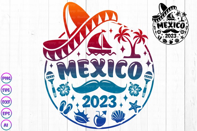 Mexico Vacation 2023 Svg, Mexico vacay Shirt Svg