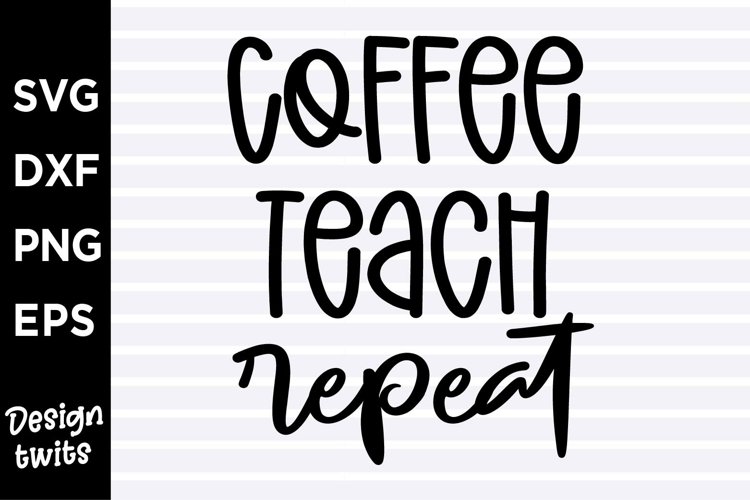 Coffee teach repeat SVG (1432573)