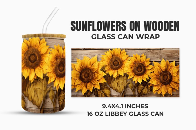 Sunflowers On Wooden Glass Can Wrap
