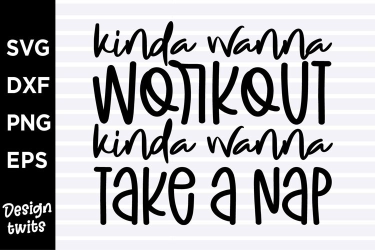 Kinda wanna workout ... SVG Kinda wanna workout ... SVG