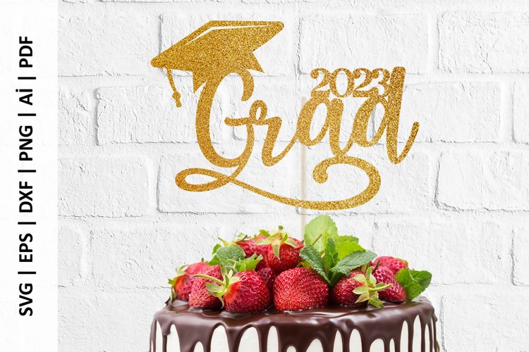 Grad 2023 Cake Topper Svg, Graduation 2023 Svg