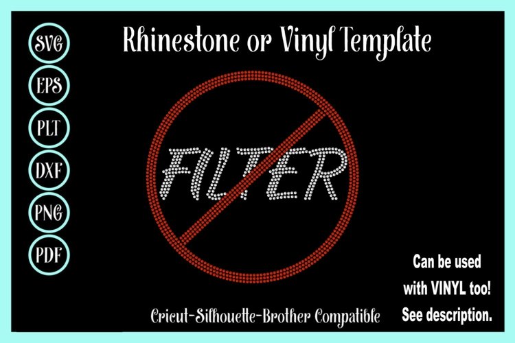 No Filter Rhinestone or Vinyl SVG Shirt Template Sarcastic