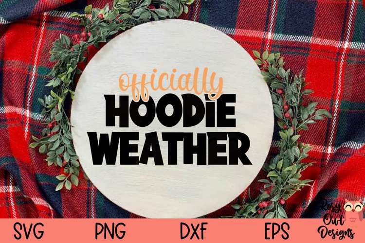 Officially Hoodie Weather SVG | Fall Time SVG