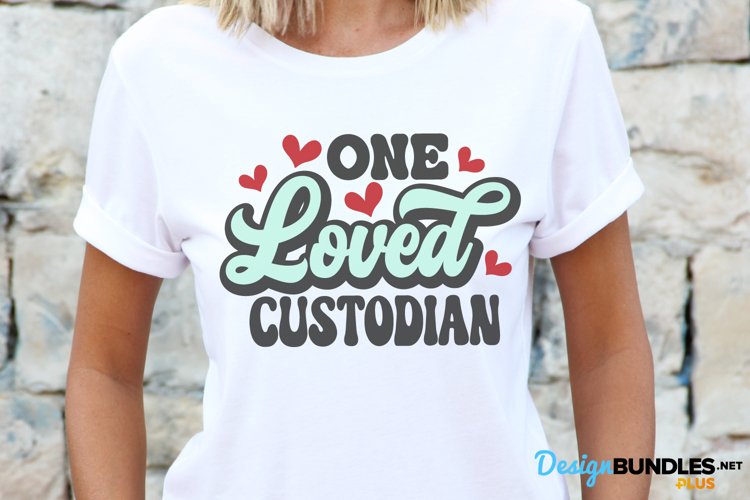 One Loved Custodian, Custodian Tshirt Svg, Custodian Svg