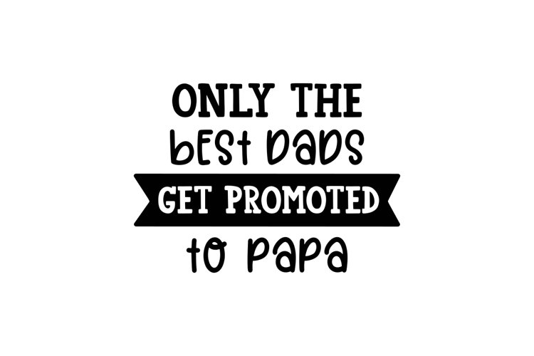 Only The Best Dads SVG Cut File