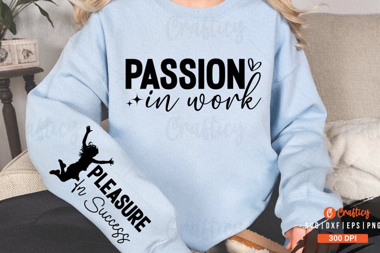 Passion in work Sleeve,Joyful Success SVG,Positive SVG