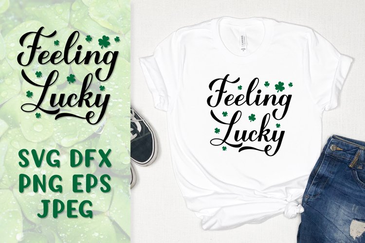 Feeling lucky SVG. Funny St. Patricks Day quote shirt design