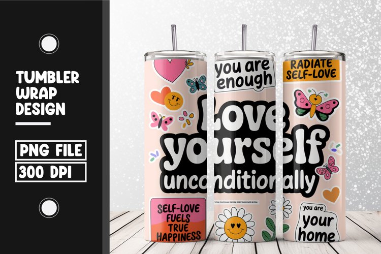 Love yourself unconditionally tumbler wrap (4849192)