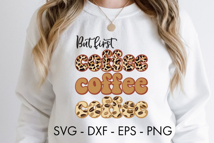 But First Coffee SVG Cut file Sublimation