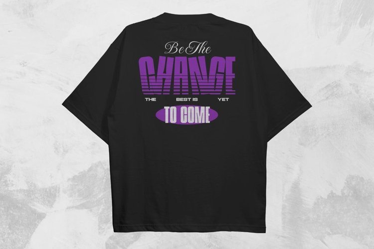 Be The Change Typography Streetwear T-shirt Design