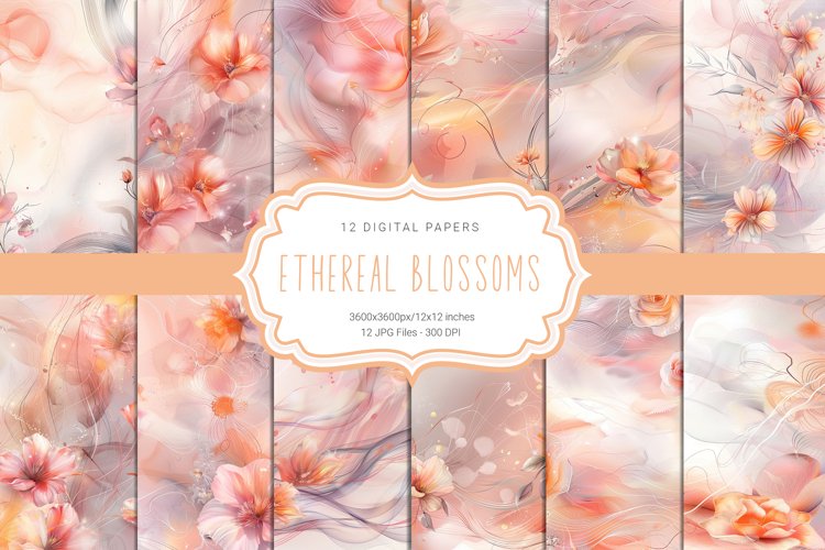 Ethereal Blossoms 12 Digital Papers