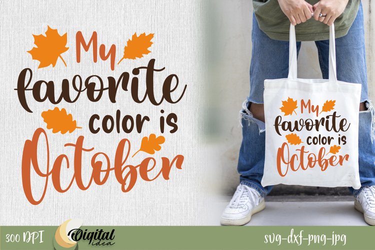 Fall Design Quotes SVG. My Favorite Color Is October SVG.