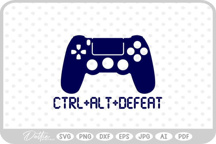 Gamer CTRL ALT DEFEAT SVG PNG DXF