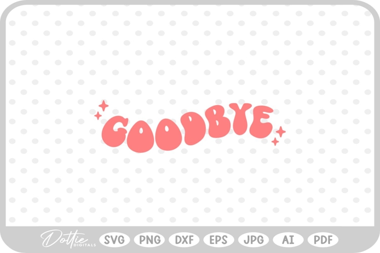 Goodbye Retro SVG PNG DXF