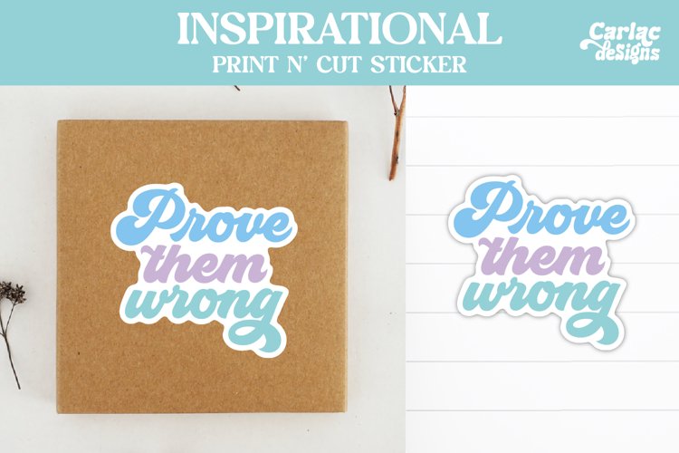 Prove Them Wrong Sticker, Inspirational Stickers