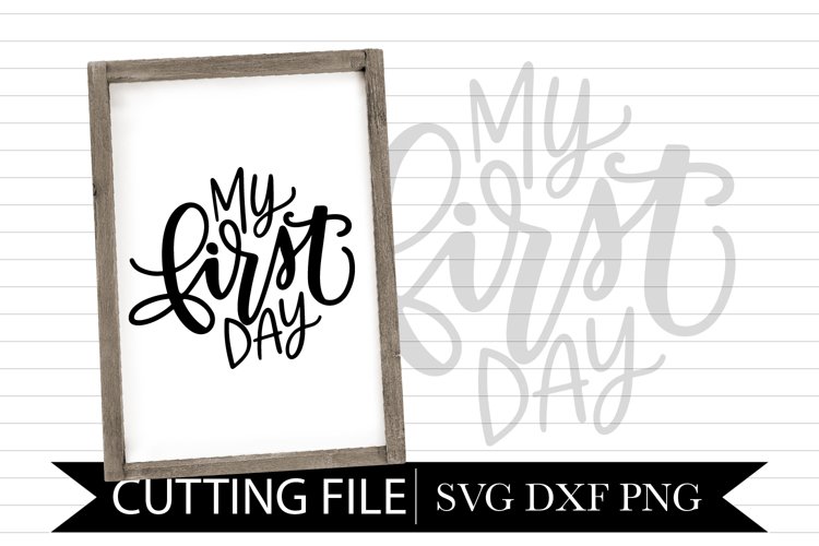 My First Day School Sign - Hand Lettered SVG