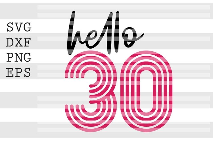hello 30 Birthday SVG Design