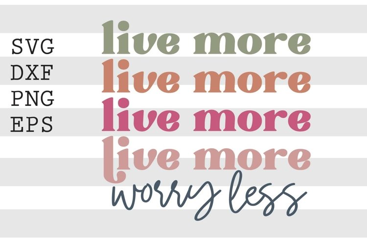 Live more worry less SVG (1702859)
