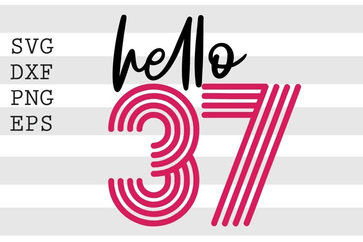 hello 37 Birthday SVG Design