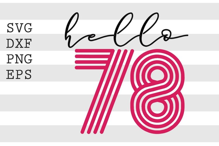 hello 78 Birthday SVG Design (1678109) | SVGs | Design Bundles