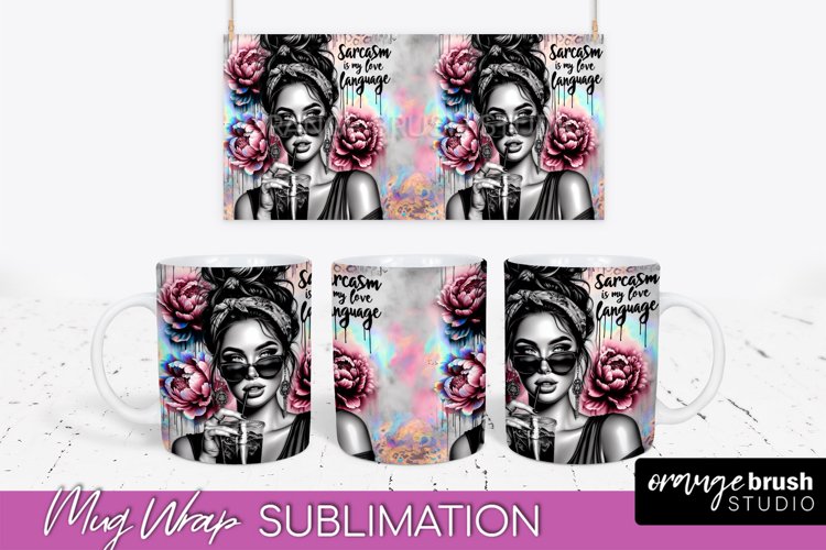 Sarcastic Mug Wrap - Sassy Girl Mug Sublimation (3953924)