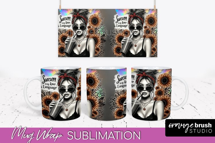Sarcastic Mug Wrap - Sassy Girl Mug Sublimation (3953932)