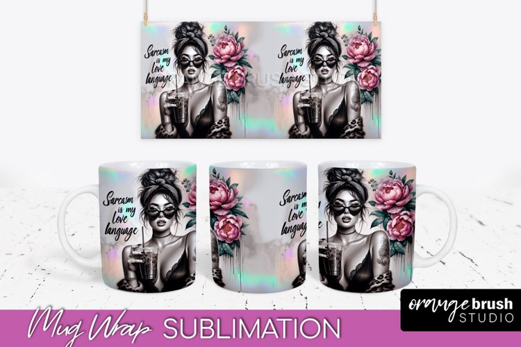 Sarcastic Mug Wrap - Sassy Girl Mug Sublimation (3953968)