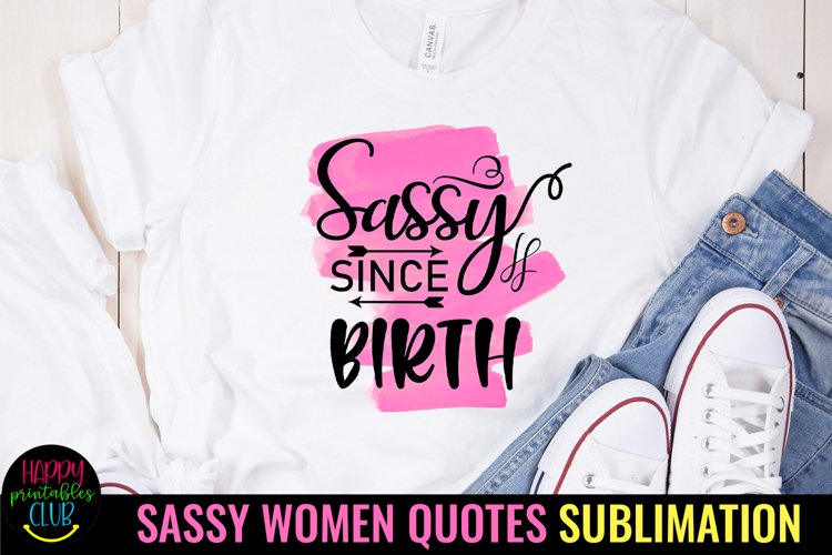 Sassy Women Quotes Sublimation I Sassy Quotes Sublimation