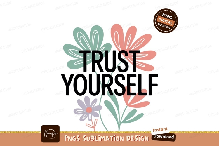 Trust yourself floral design flowers pastel