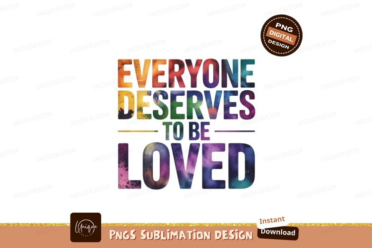 Everyone deserves to be loved quote text