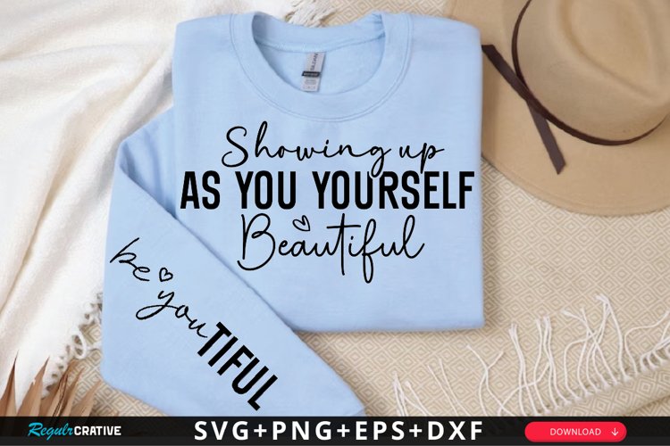 Showing Up As You Yourself Sleeve SVG, Positivity SVG Design