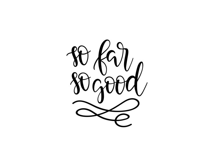 So Far So Good SVG Cut File