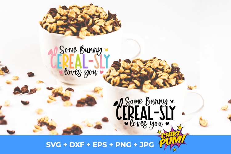 Some Bunny Cereal Bowl SVG, Cereal Bowl SVG, Easter Cereal